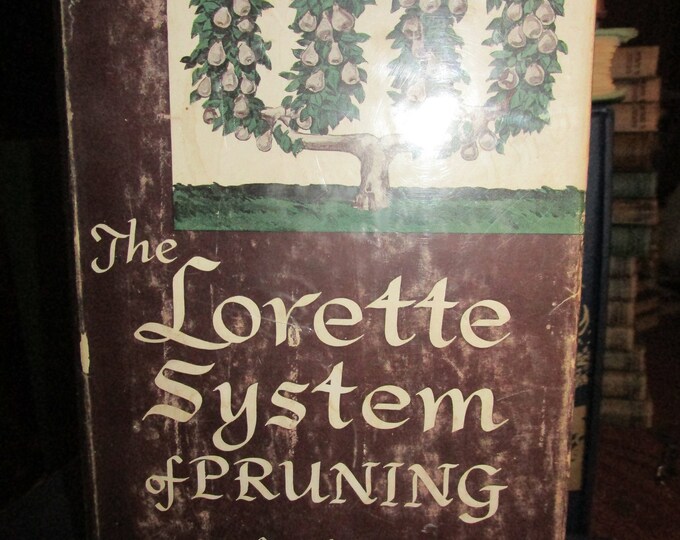 Vintage, 1946, the Lorette System of Pruning, Hardcover, DJ, Revised ...
