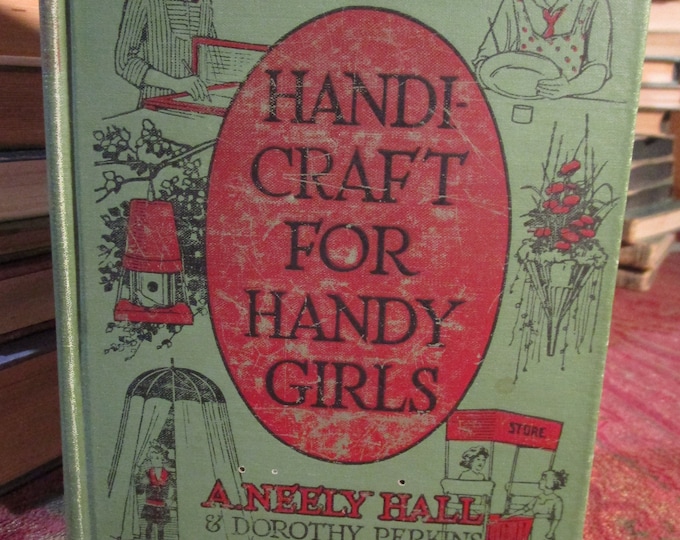 Antique 1916, Handicraft for Handy Girls, by Hall & Perkins, First ...