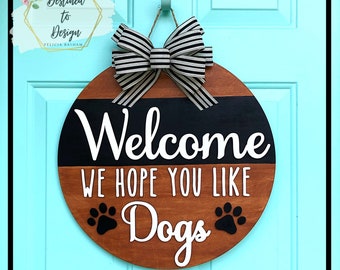 Front Door Decor Welcome Sign Hope You Like Dogs Dog - Etsy
