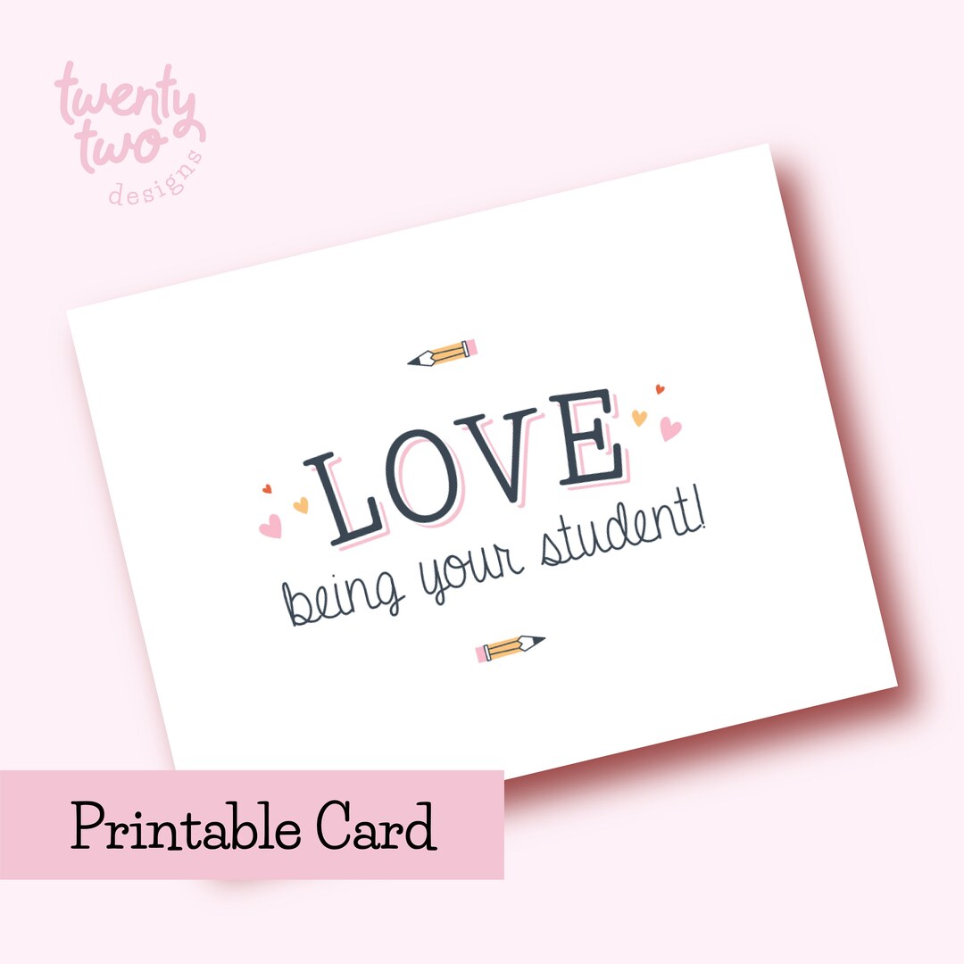 Printable Love Being Your Student Card, Valentine Card for Teacher ...