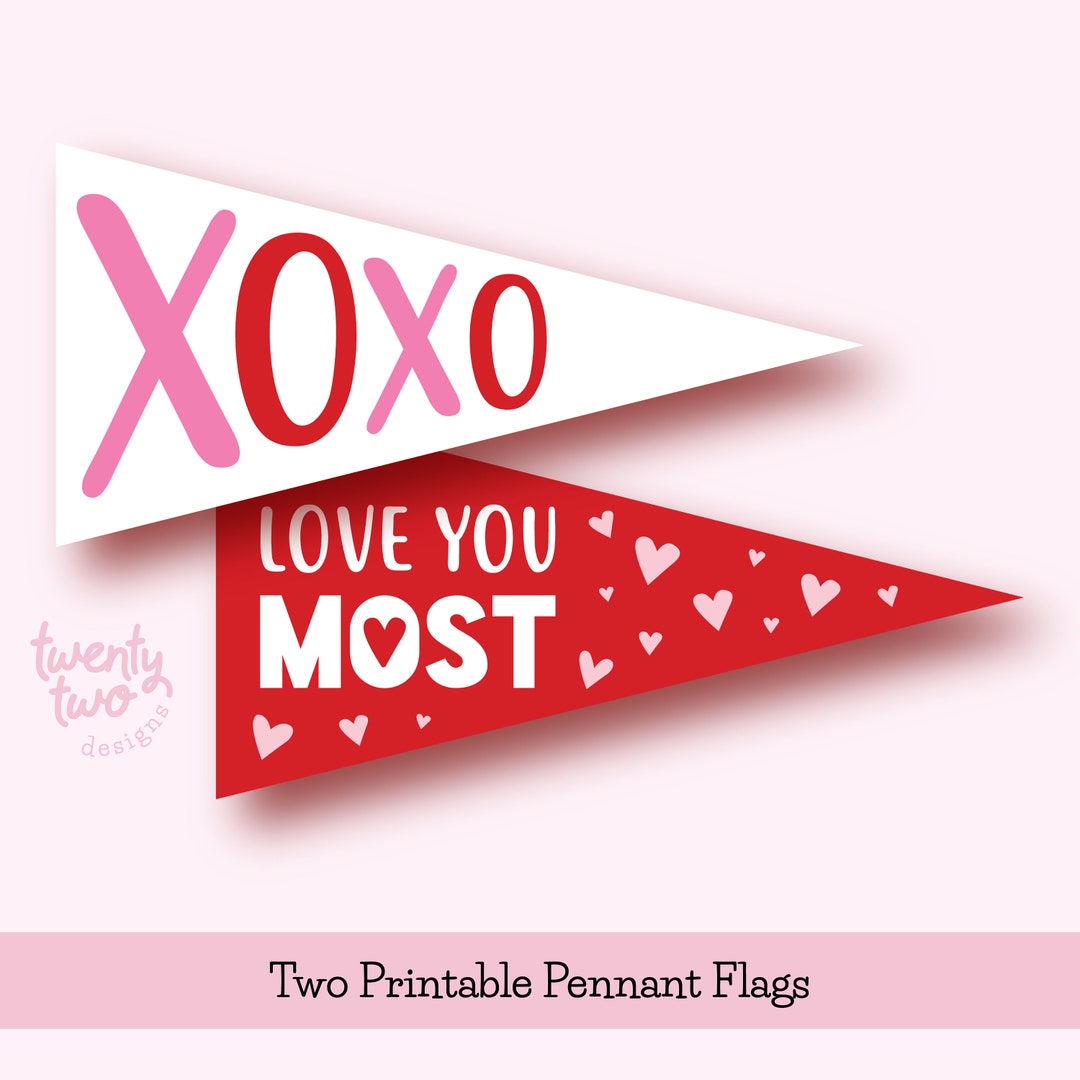 Printable XOXO and Love You Most Valentine Pennant Flags, Valentine's ...