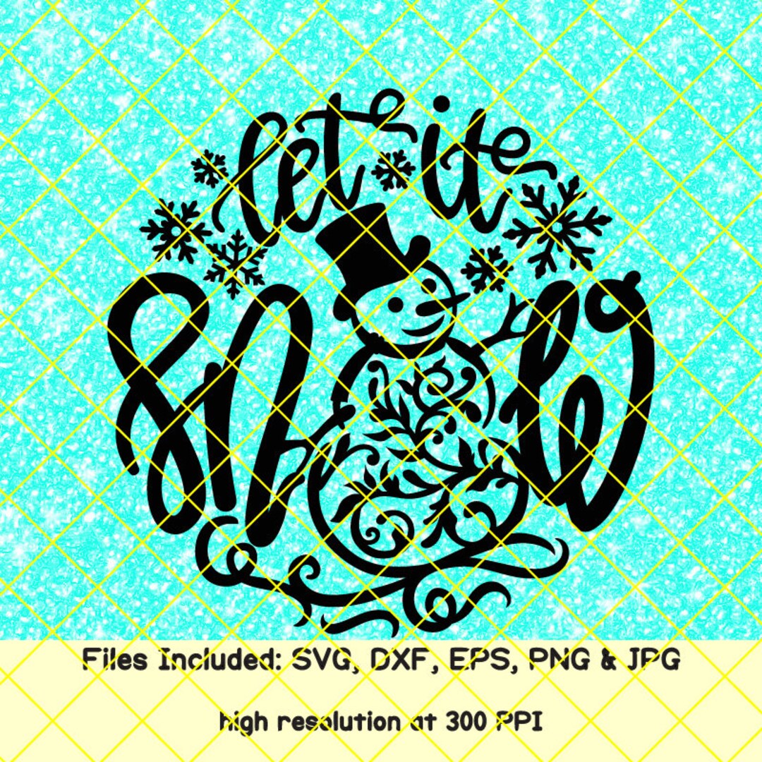 Snowman Svg Christmas Svg Let It Snow Svg Let It Snow Snowman Svg ...