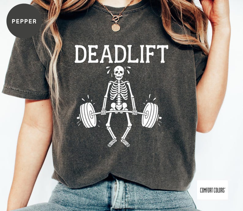 Comfort Colors Deadlift Skeleton Shirt: Funny Gym Weightlifting Tee - Etsy