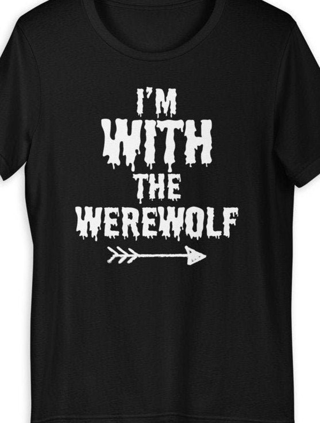 Im With The Werewolf T Shirt Funny Halloween Shirt Etsy