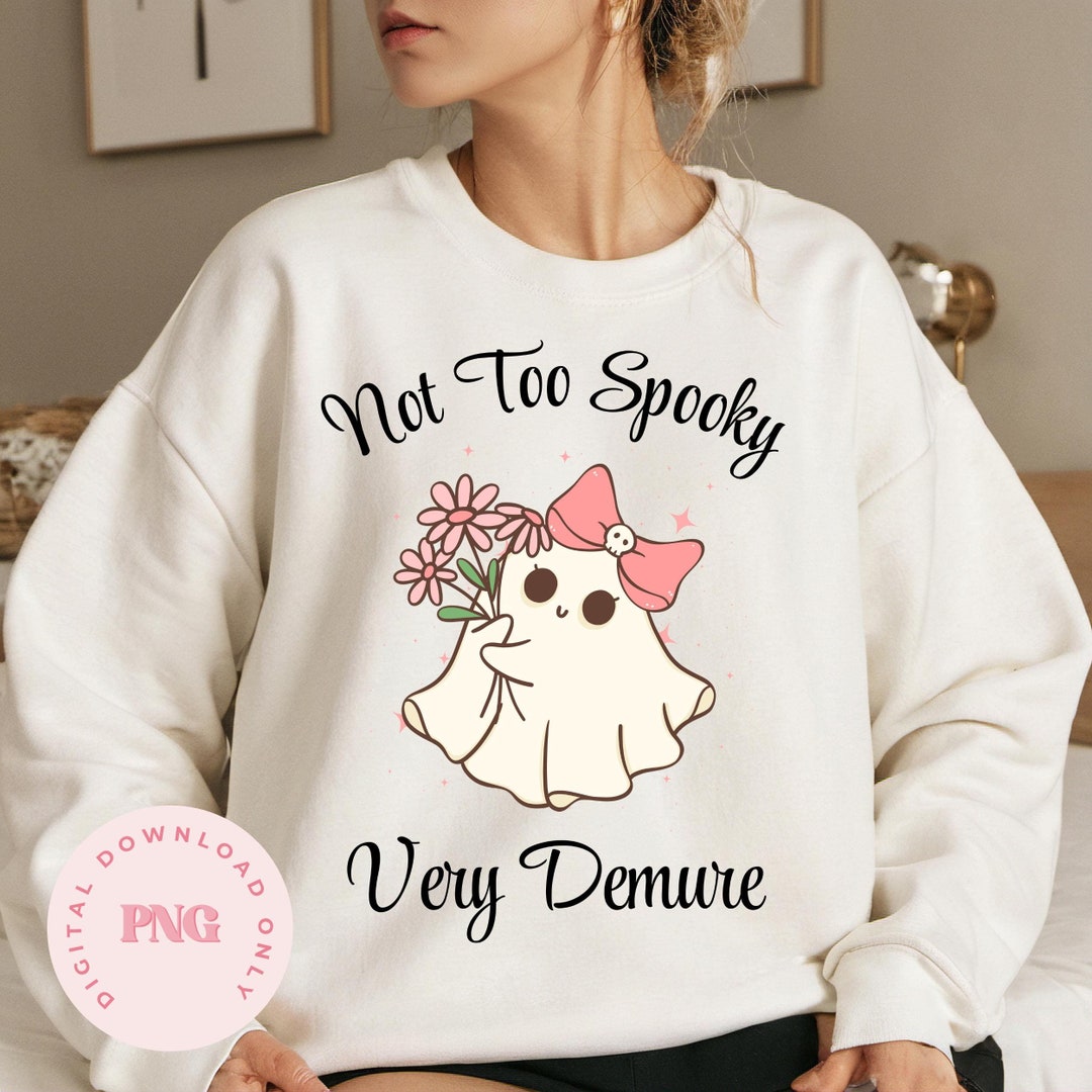 Not Too Spooky Very Demure PNG Very Demure Cute Ghost PNG Digital ...