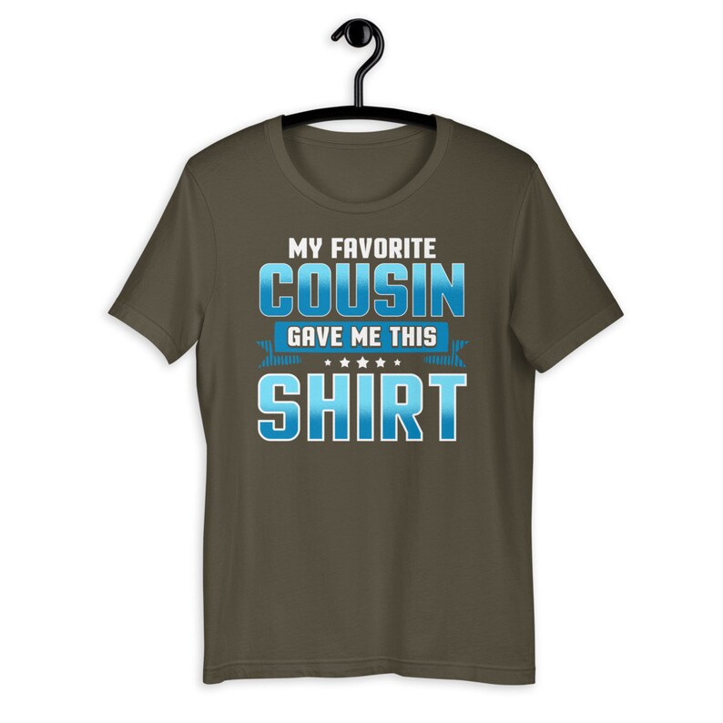 My Favorite Cousin Gave Me This T-shirt Funny Cousin Shirt - Etsy