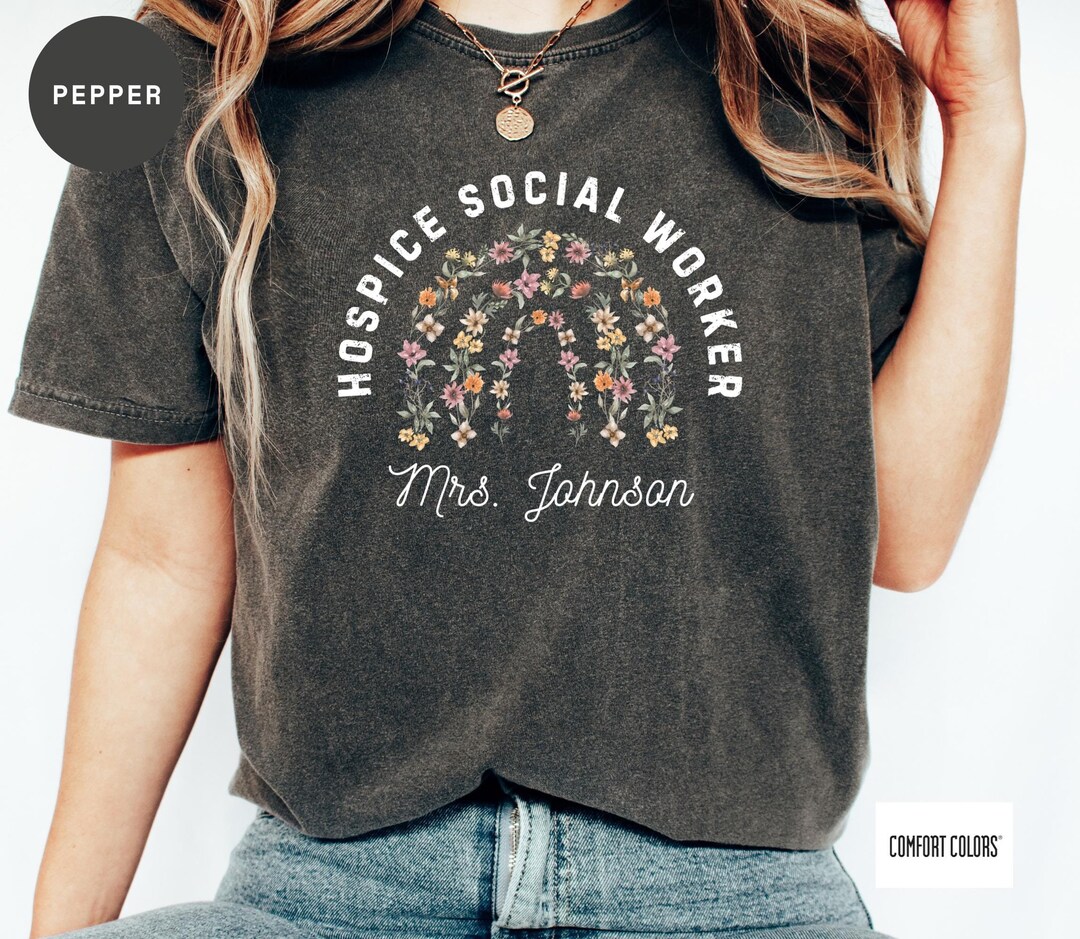 Comfort Colors® Custom Name Hospice Social Worker Shirt - Coworker Gift ...