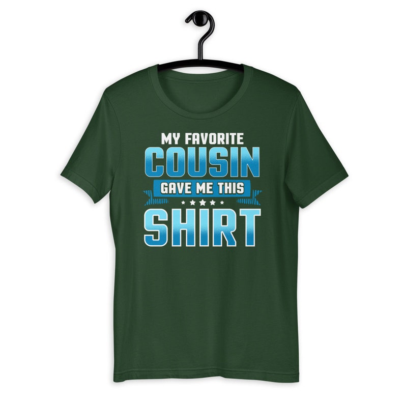 My Favorite Cousin Gave Me This T-shirt Funny Cousin Shirt - Etsy