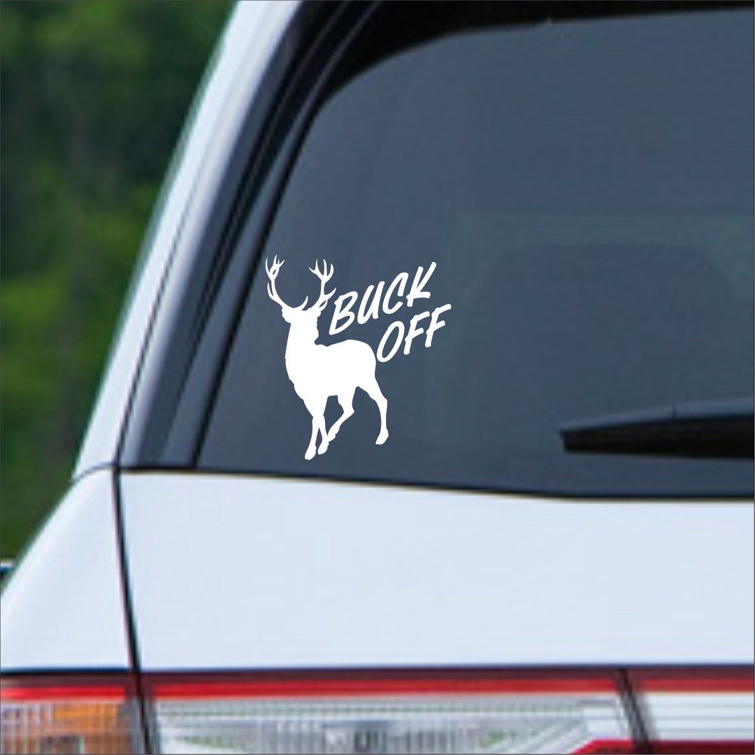 Hunting Funny Buck off Vinyl Decal Indoor/outdoor - Etsy