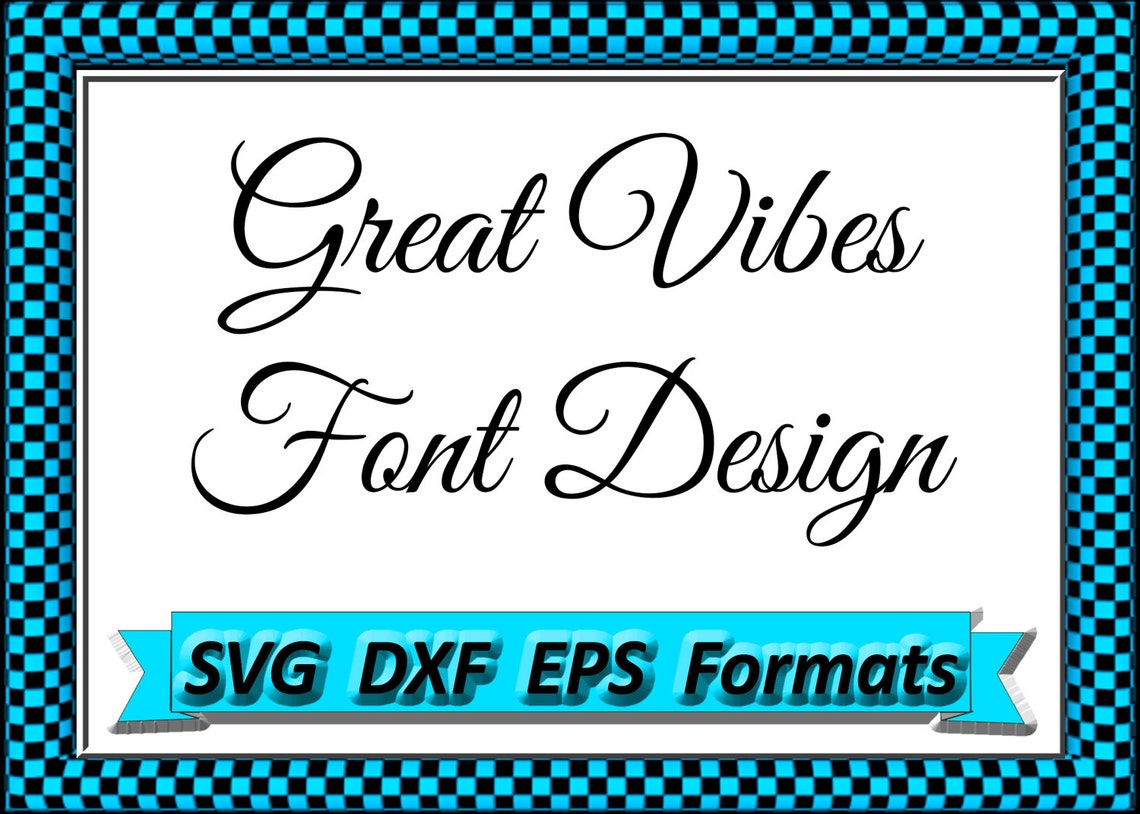 Great Vibes Font Design Files for Use With Your Silhouette Studio ...