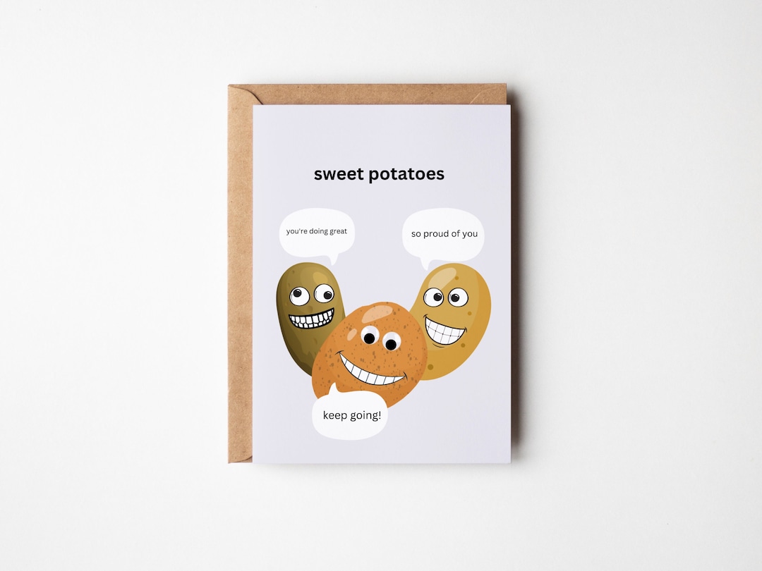 Sweet Potato, Birthday Card, so Proud of You, Keep Going, Inspiration ...