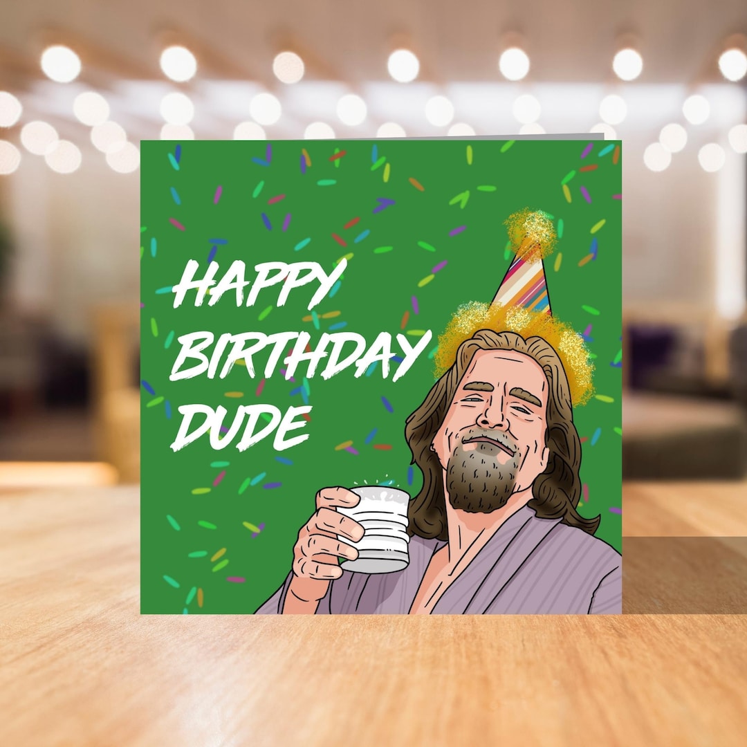 Happy Birthday Dude, the Big Lebowski, the Dude Abides - Etsy