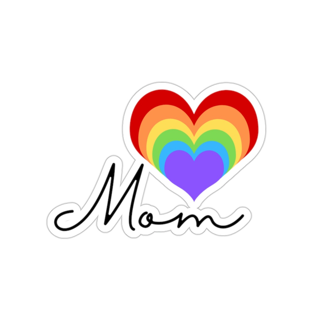 Mom Sticker, Mom Rainbow Heart, Mom Heart, Mom Love, Mom Gift, Mothers ...