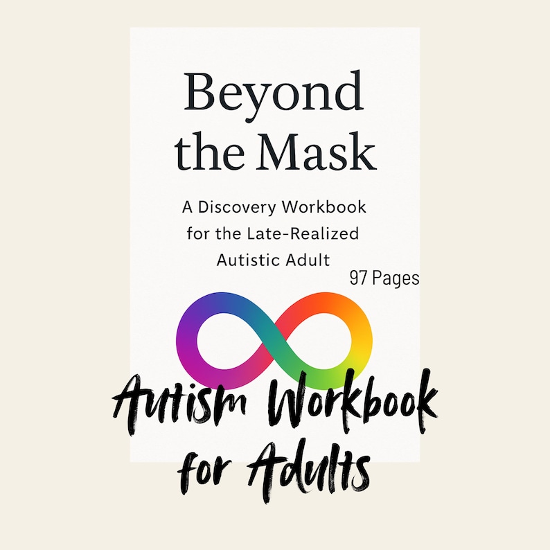 Beyond the Mask: Late-diagnosed Autism Workbook for Adults | Autistic ...