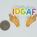 IDGAF Rainbow Sticker Matte Vinyl Waterproof Sticker - Etsy