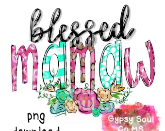 Floral Blessed Mamaw PNG File, Sublimation Design, Digital Download, Sublimation Designs ...