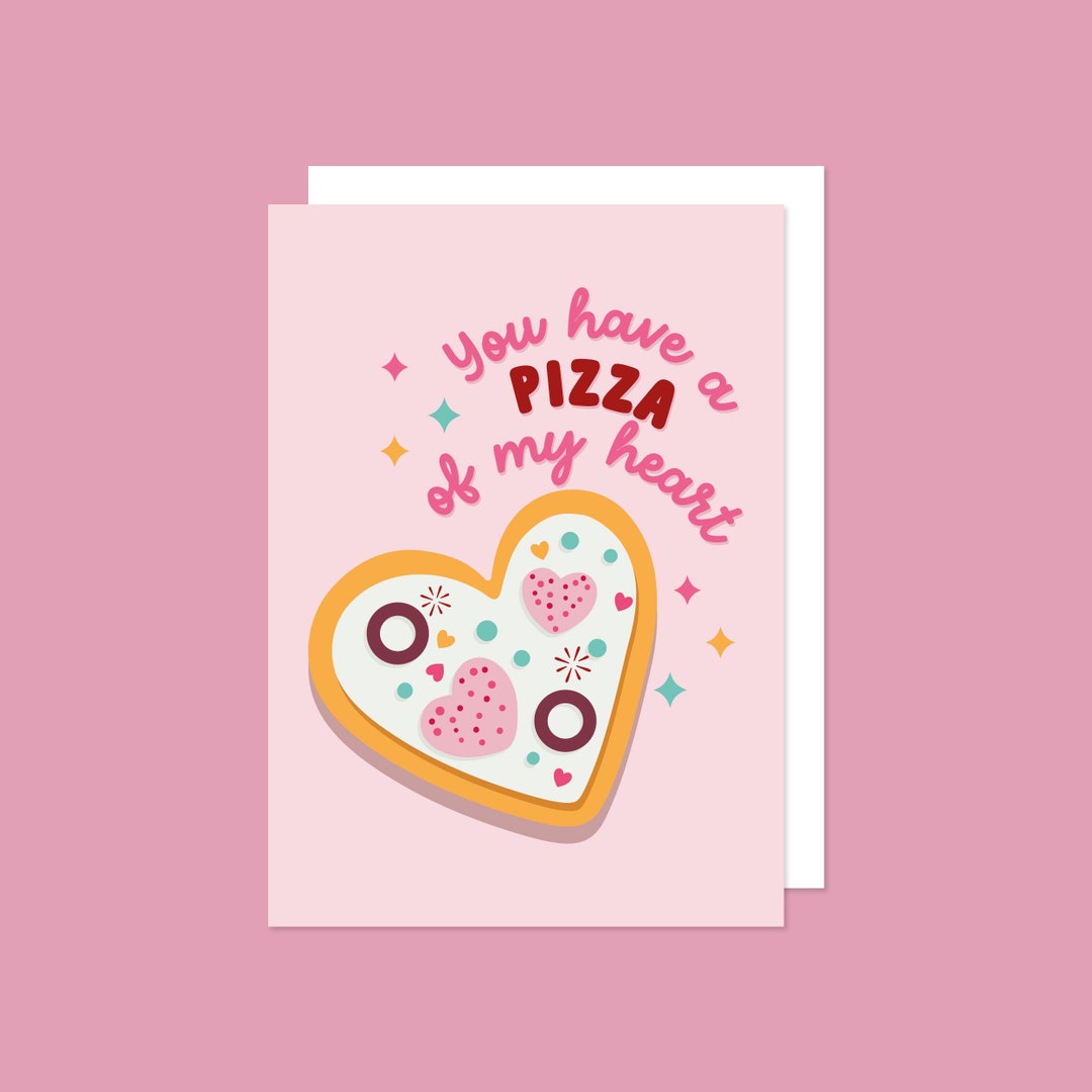 You Have a Pizza of My Heart Card | Valentine's Day Greeting Card ...