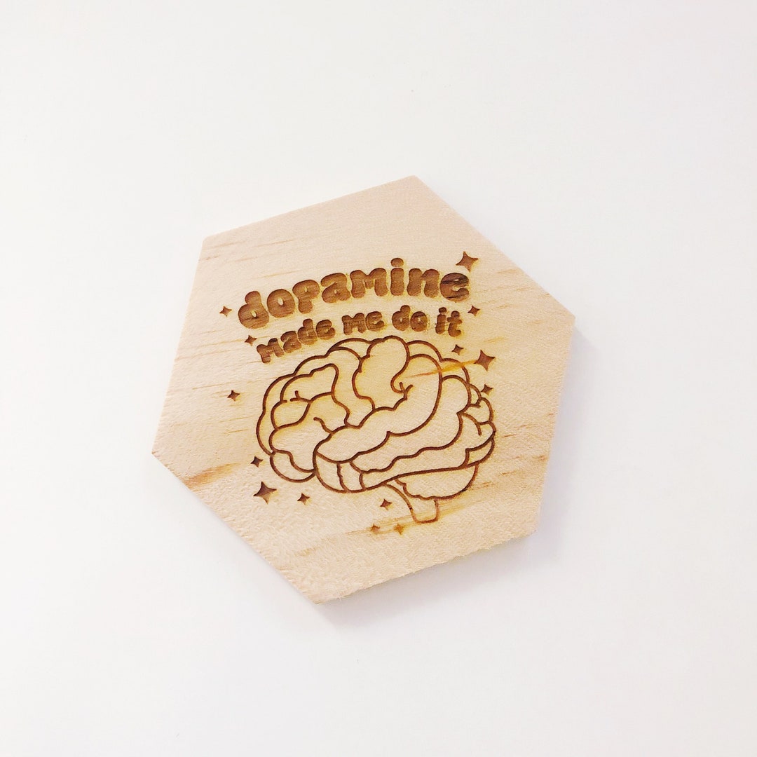 Dopamine Made Me Do It Coaster | Wood Coaster | Engraved Coaster ...