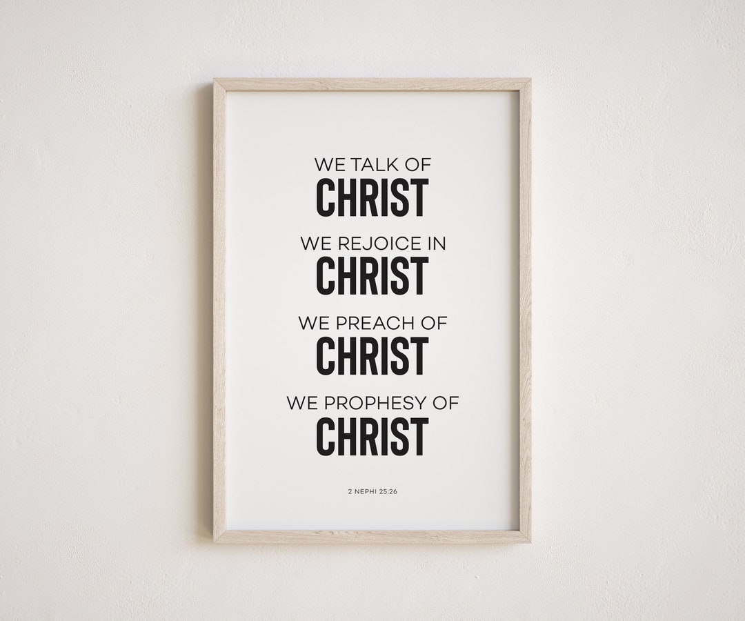 Lds Wall Art, Church of Jesus Christ Printable, 2 Nephi 25, LDS Wall ...