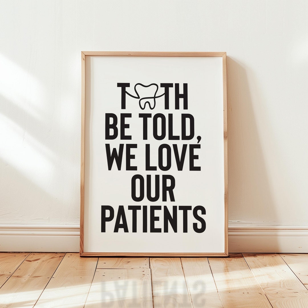 Tooth Be Told We Love Our Patients Print, Dental Office Wall Art ...