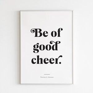 Be of Good Cheer, Lds Art, Latter Day Saint Print, Mormon Art, Dorm ...