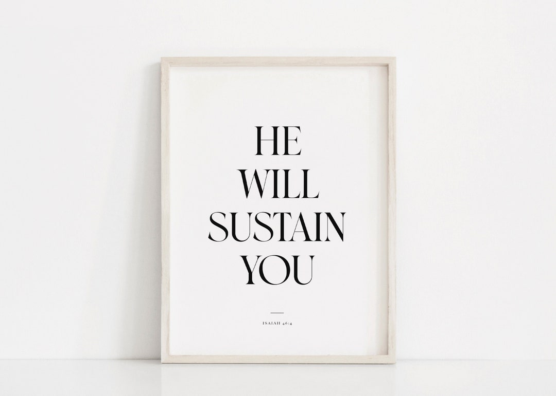 He Will Sustain You Print, Isaiah 46:4, Bible Verse Printable ...