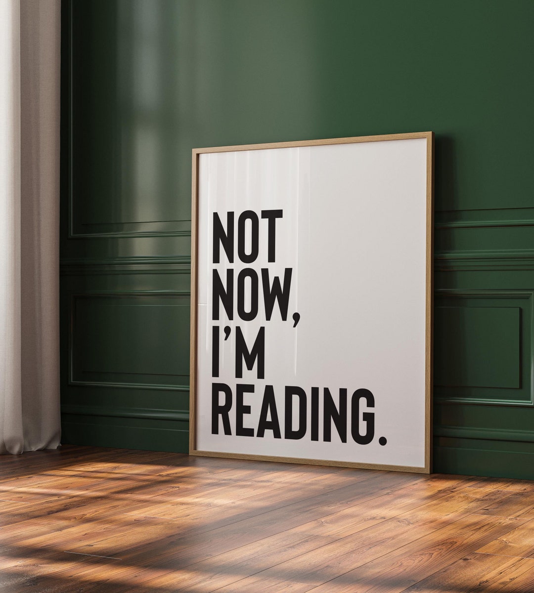 Not Now I'm Reading Print, Reading Wall Art, Gift for Book Lover ...