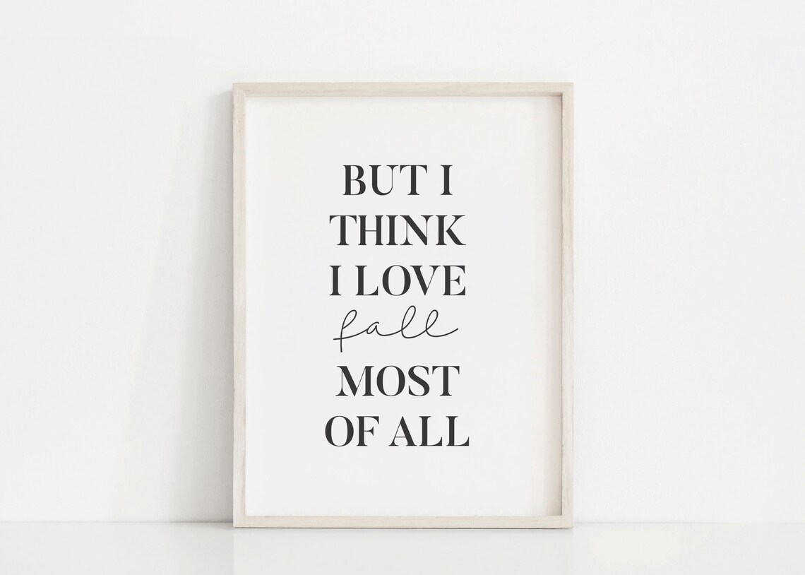 But I Think I Love Fall Most of All Fall Printable Art - Etsy