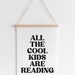 All the Cool Kids Are Reading Poster, Read Quote Sign, Neutral Playroom ...