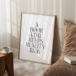 A Book a Day Keeps Reality Away, Printable Book Wall Art, Reading ...