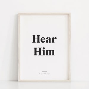 Hear Him Lds Print, Russell M Nelson Quotes, Lds Art, Hear Him ...