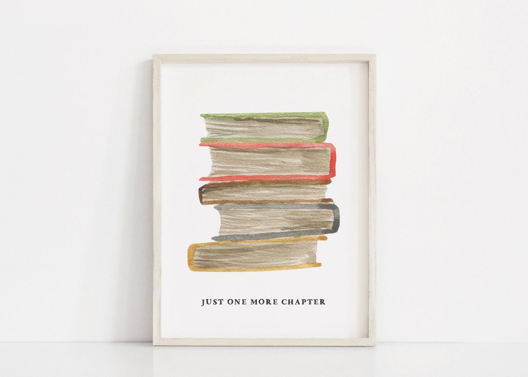 Just One More Chapter, Printable Book Wall Art, Read Print, Book Lover ...