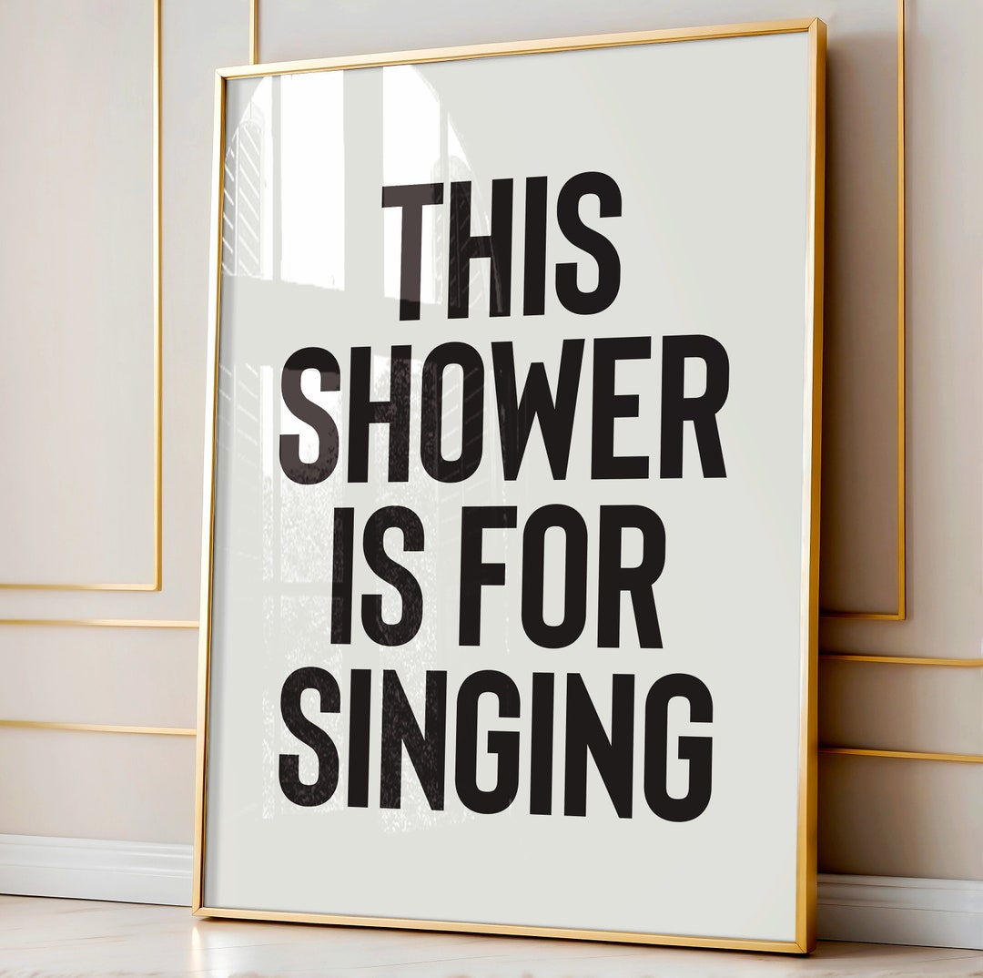 This Shower is for Singing Print, Modern Bathroom Wall Art, Black and ...