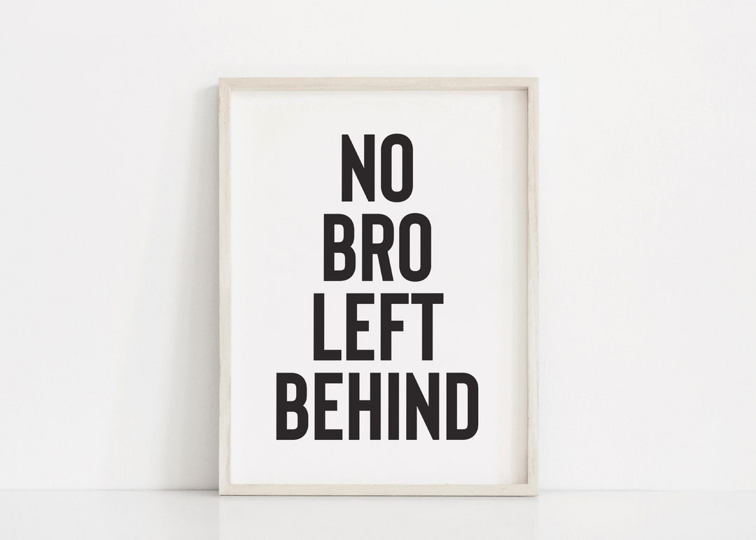 No Bro Left Behind Print, Boys Room Wall Art, Bro Printable, Brothers ...