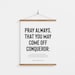 LDS Wall Art, Pray Always That You May off Conqueror, Doctrine and ...