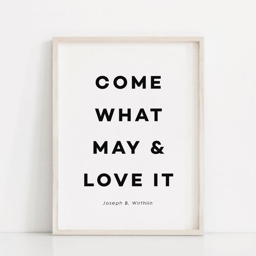 LDS Art Print Come What May and Love It Lds Quote | Etsy