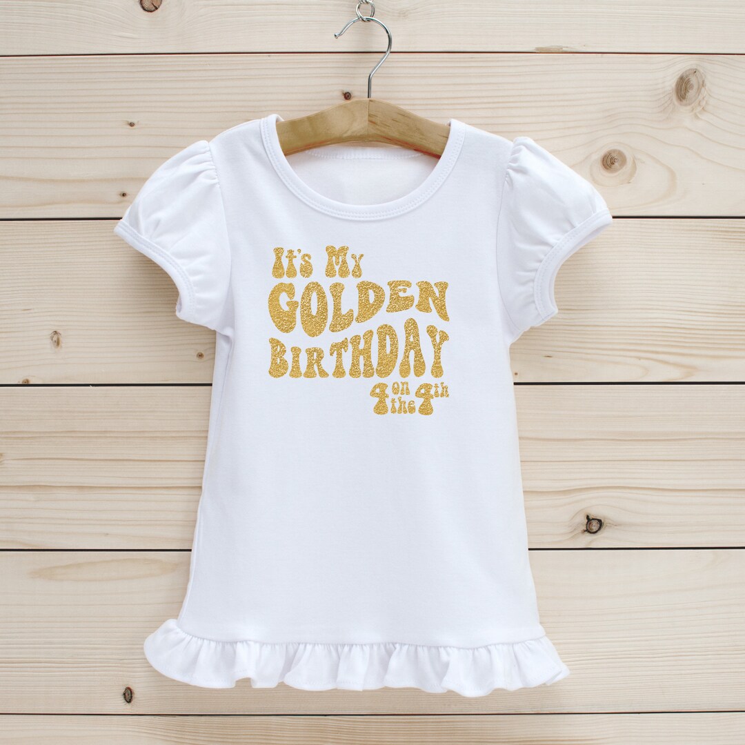 Golden Birthday Girl Ruffle Shirt, It’s My Golden Birthday, Birthday ...