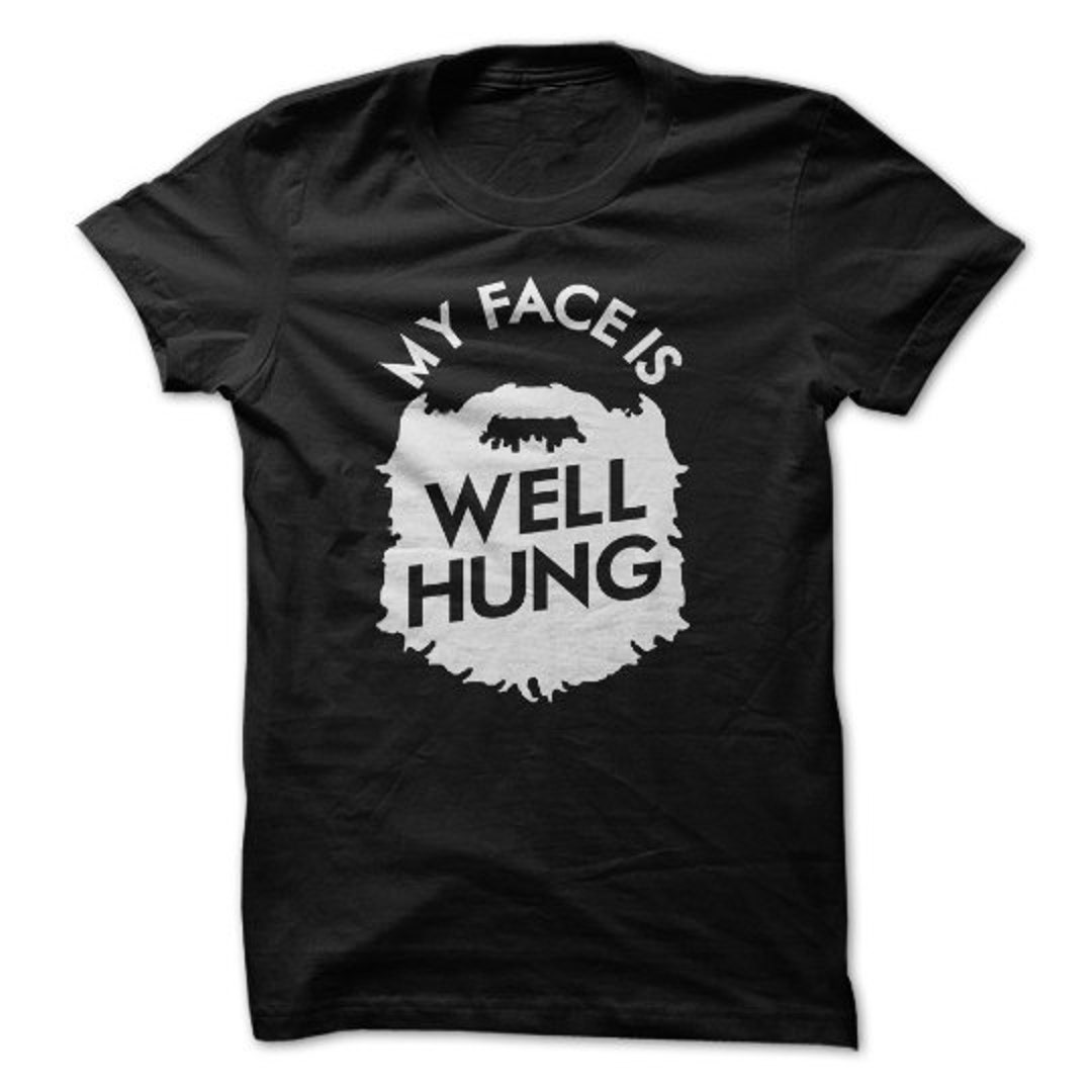 My Face is Well Hung T-shirt Design - Black T-shirt With White Print - Etsy