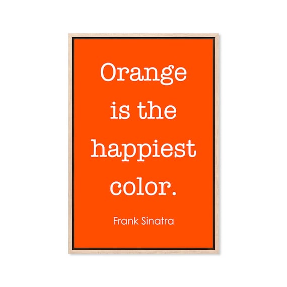 Orange is the Happiest Color Frank Sinatra Canvas Art Print - Etsy