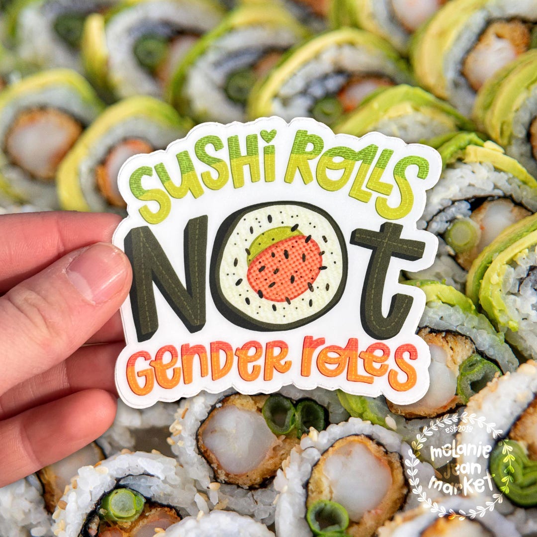 Sushi Rolls Not Gender Roles | Feminist Sticker, LGBTQ Sticker, Matte ...