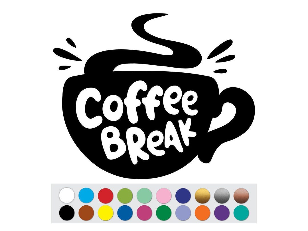 Vinyl Sticker Decal Coffee Break Time Cup DIY Sign - Etsy