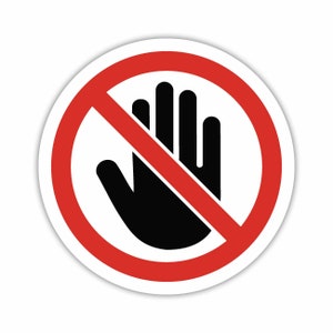 No Touching Stop Do Not Touch Enter Round Ban Sign Prohibition Sign ...