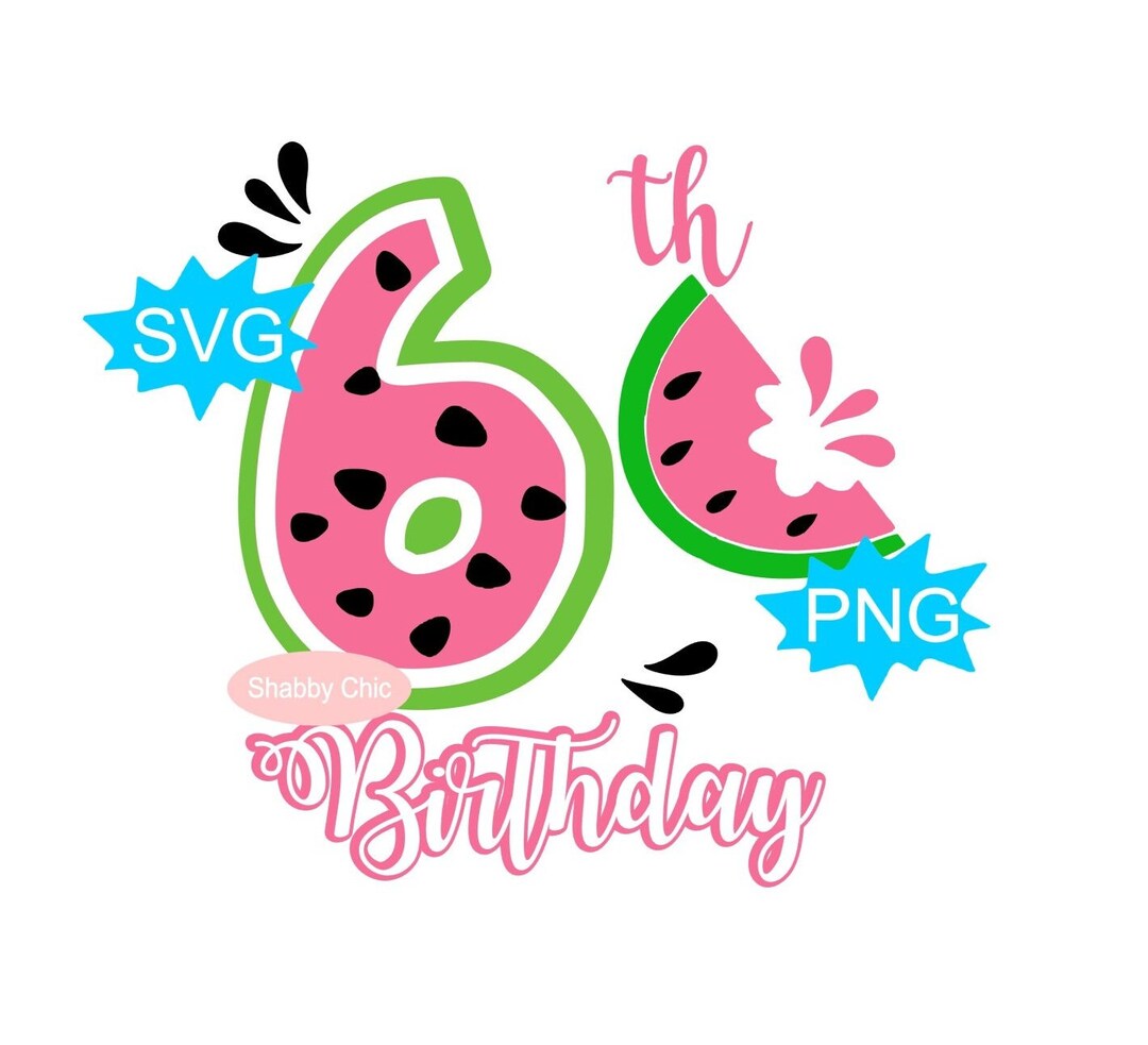 Watermelon Birthday Svg, 6th Birthday Svg, Water Melon Birthday ...