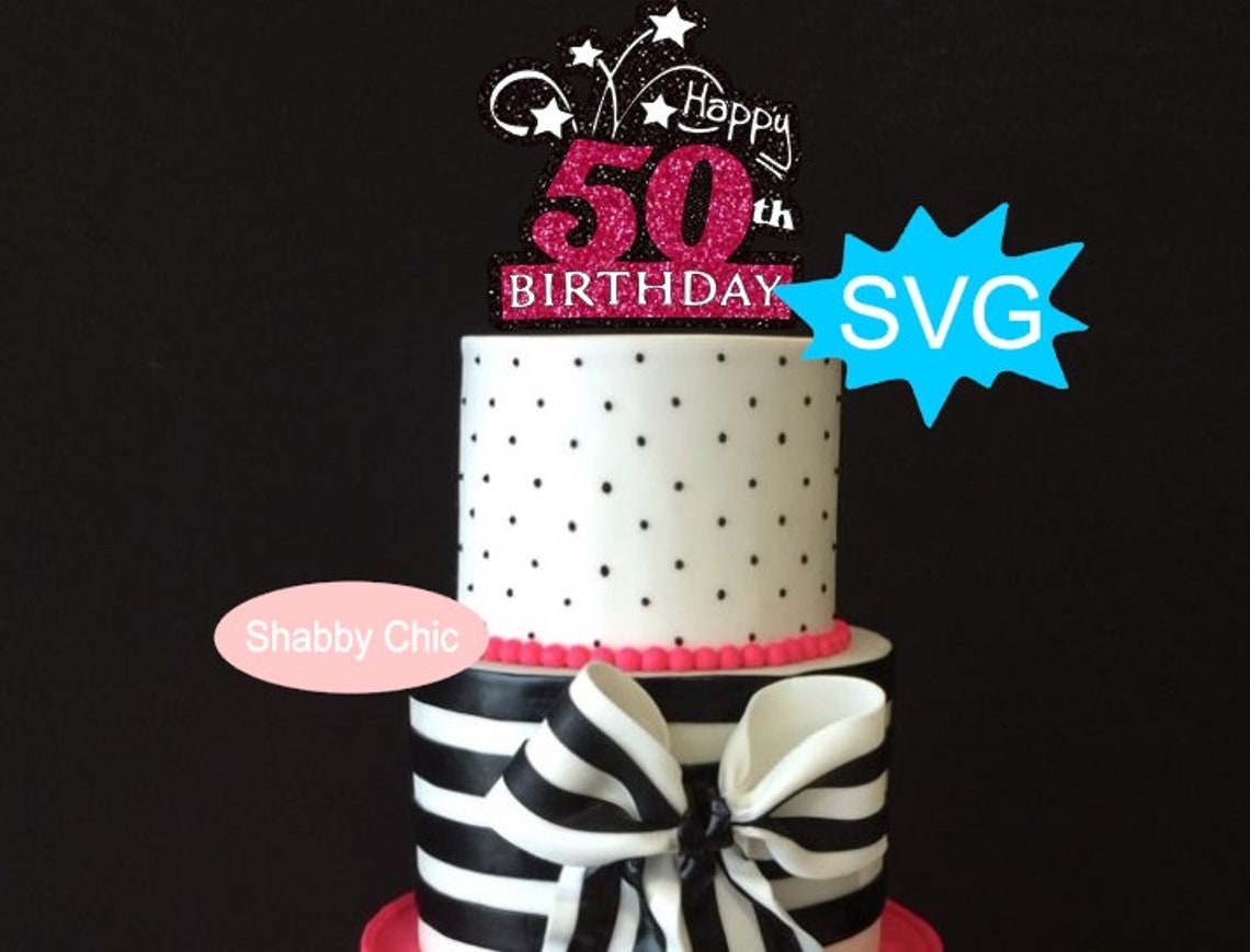 50th Birthday Cake Topper Svg 50th Cake Topper Svg Happy | Etsy