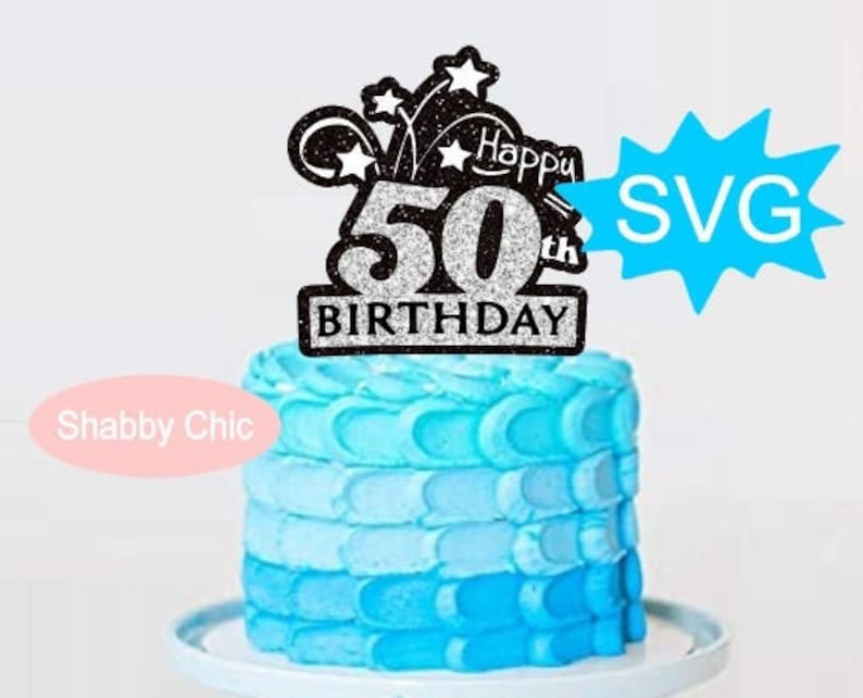50th Birthday Cake Topper Svg 50th Cake Topper Svg Happy | Etsy