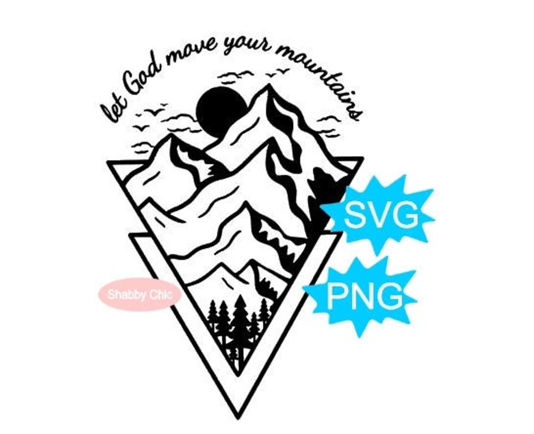 God Moves Mountains Svg, Faith Shirt Svg, Faith Shirt Png, God Svg for ...