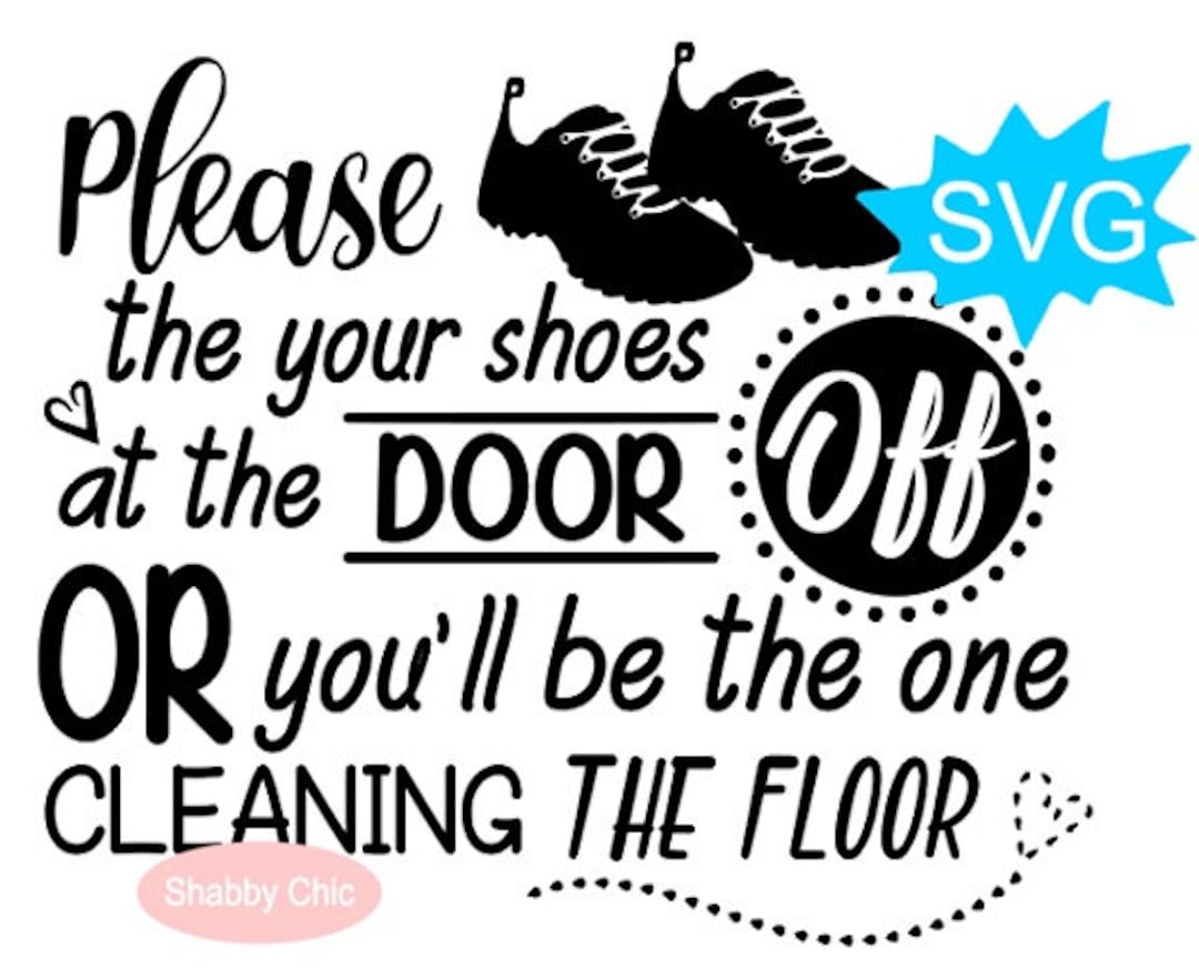 Take Your Shoes off Svg, Please Leave Your Shoes at the Door Svg ...