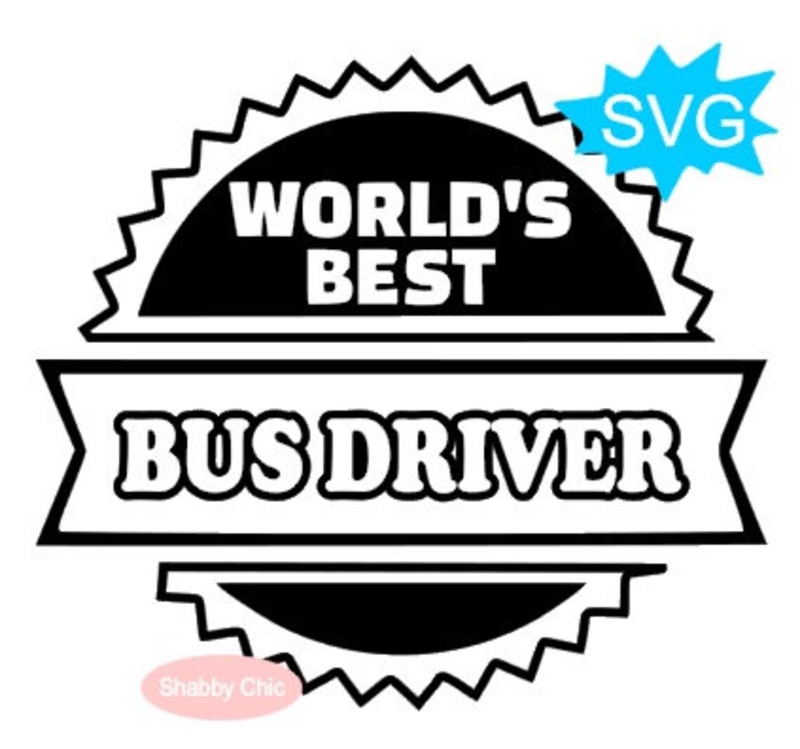Worlds Best Bus Driver Svg Bus Driver Svg Best Bus Driver - Etsy