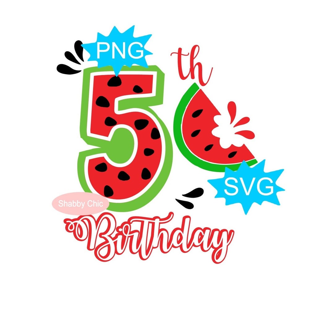 Watermelon Birthday Svg, 5th Birthday Svg, 5th Birthday Sublimation ...