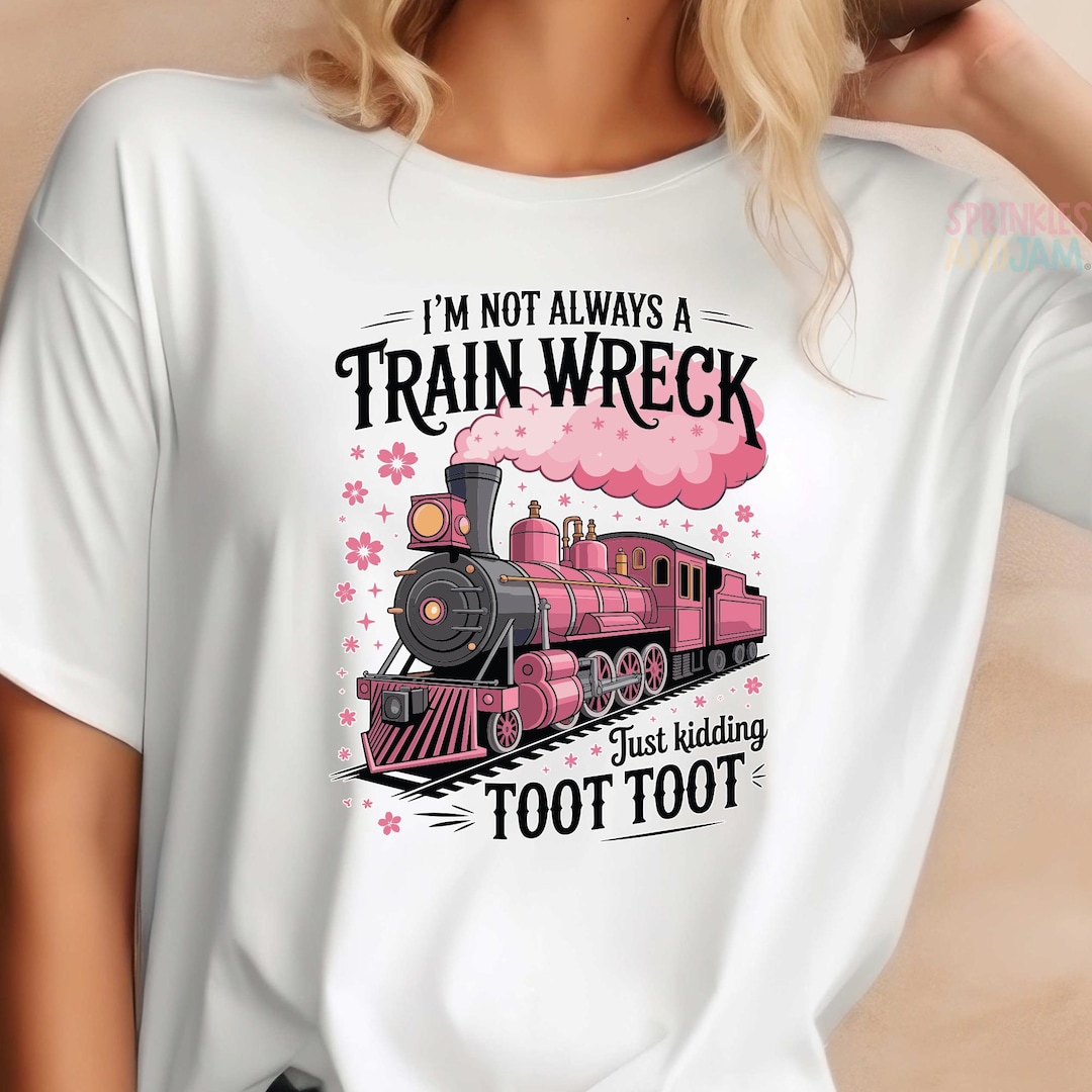 Funny Train Wreck Shirt: Sarcastic Humor Tee, Chaos Lover Gift - Etsy